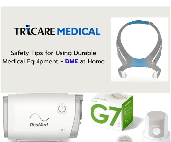 Safety Tips for Using DME Medical Equipment at Home – Tricare Medical